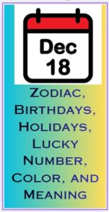 December 18 Zodiac, Horoscope, Famous Birthdays, Events